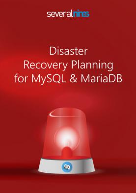 Disaster Recovery Planning for MySQL & MariaDB | Severalnines