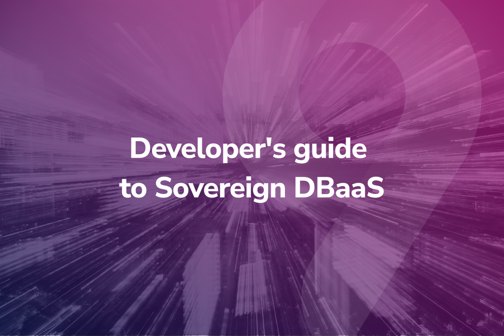 Developer's guide to Sovereign DBaaS | Severalnines Developer's guide to Sovereign DBaaS | Severalnines